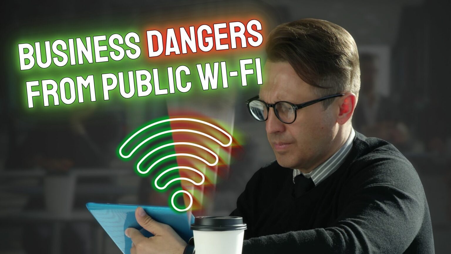 Public Wi-Fi - The Risk of Using it for Business | Woodstock IT